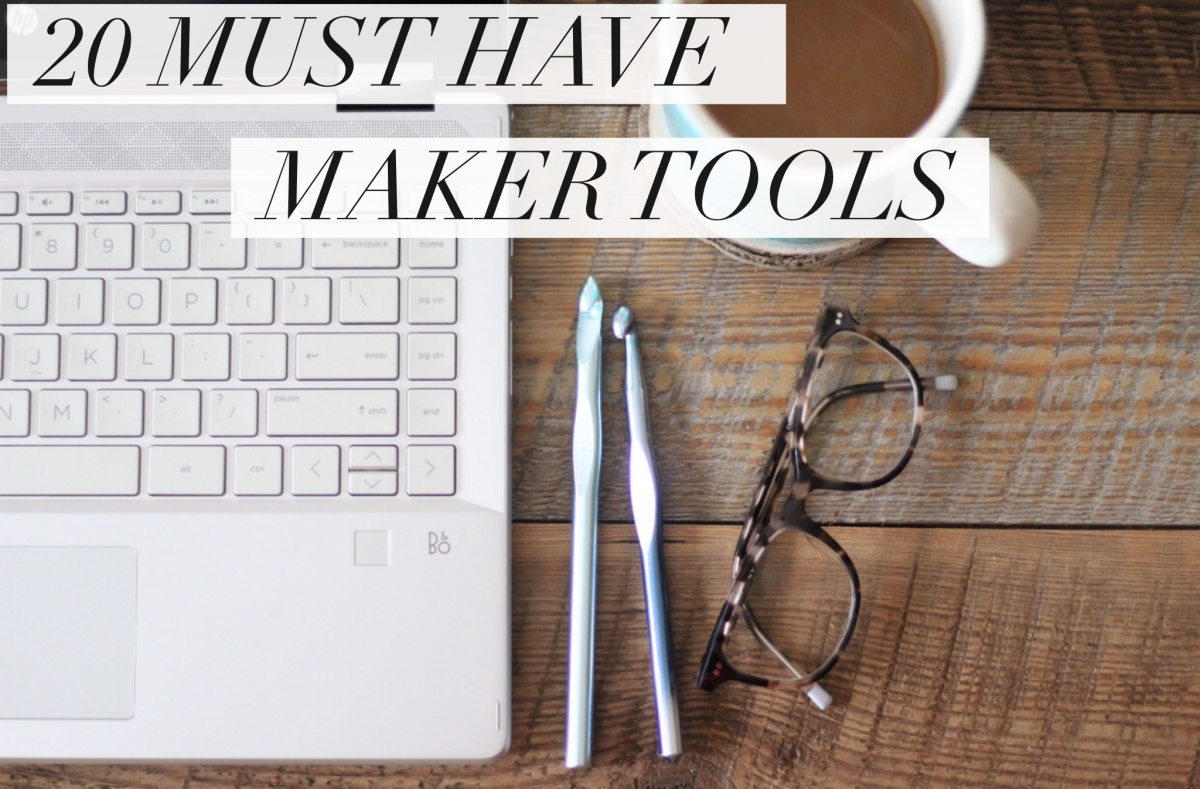20 Must Have Maker Tools! | Little Red Knits